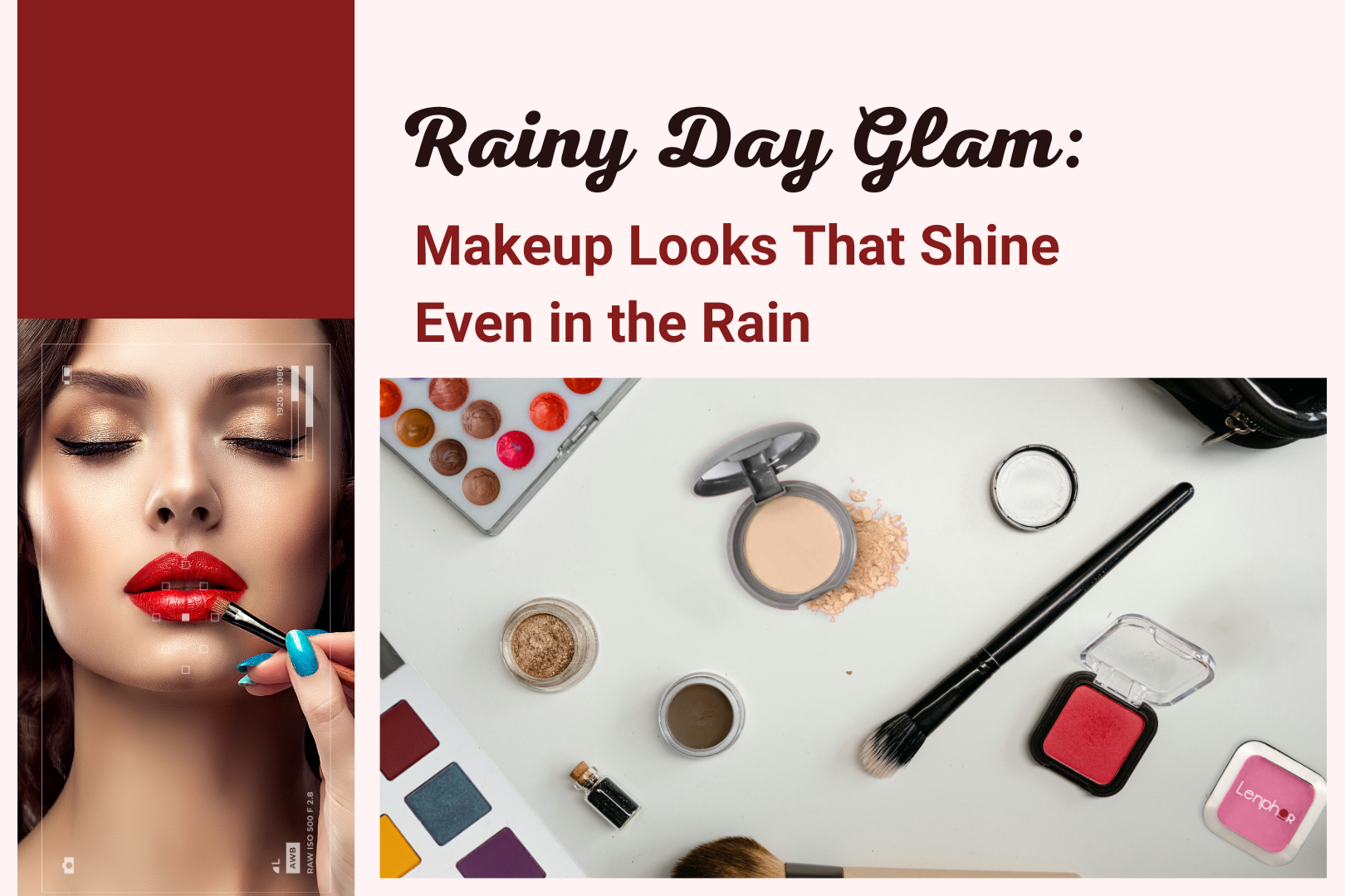Rainy Day Glam: Monsoon-Proof Makeup Tips with Lenphor Cosmetics